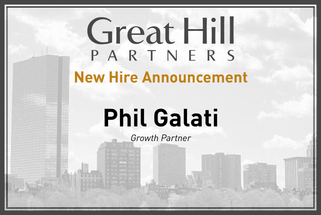 Great Hill Partners Adds Phil Galati as Growth Partner | News | Great ...